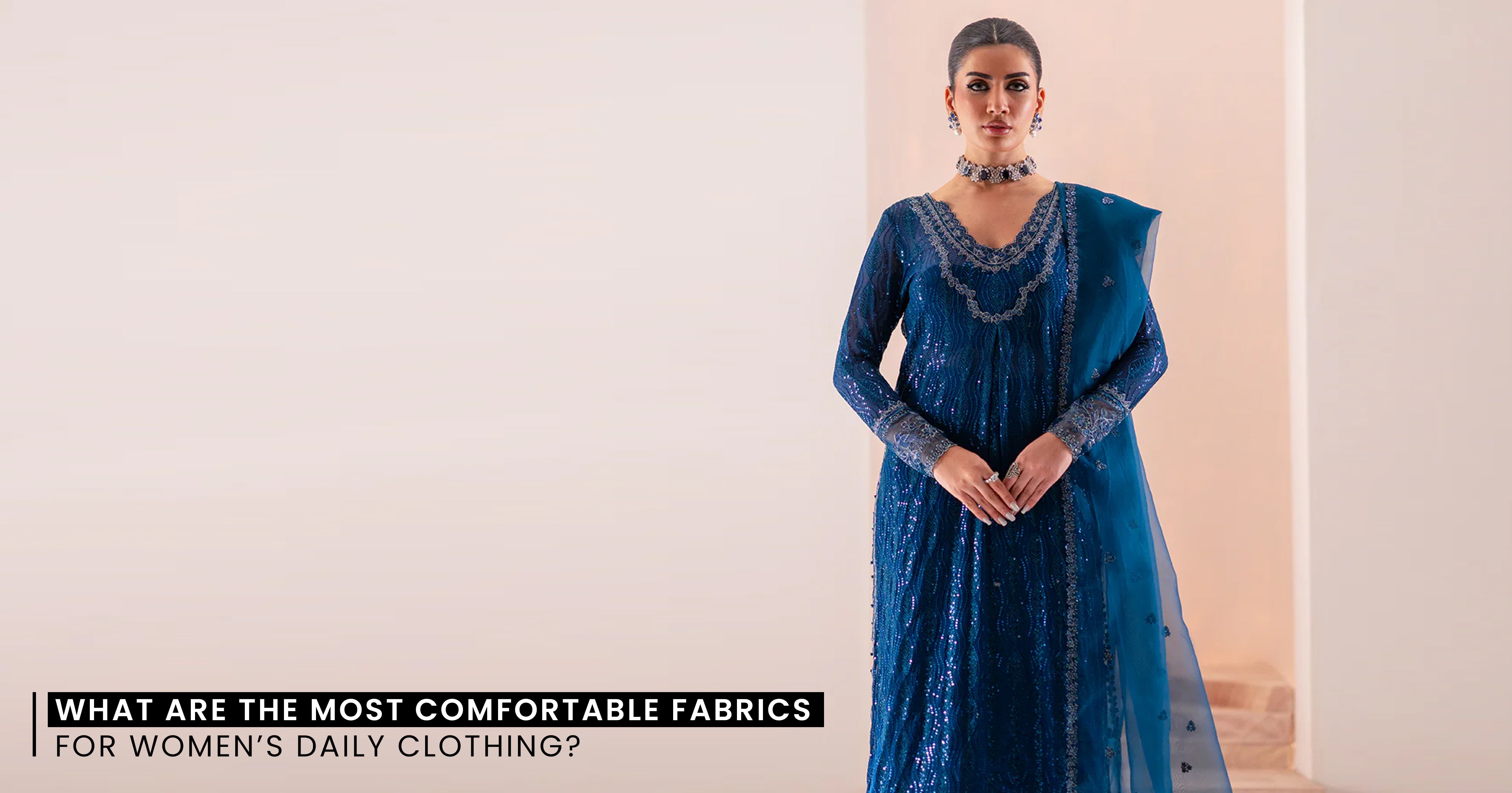 What Are the Most Comfortable Fabrics for Women’s Daily Clothing ...